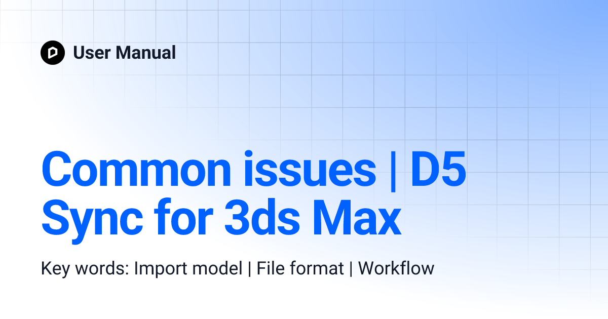 Common issues | D5 Sync for 3ds Max | User Manual