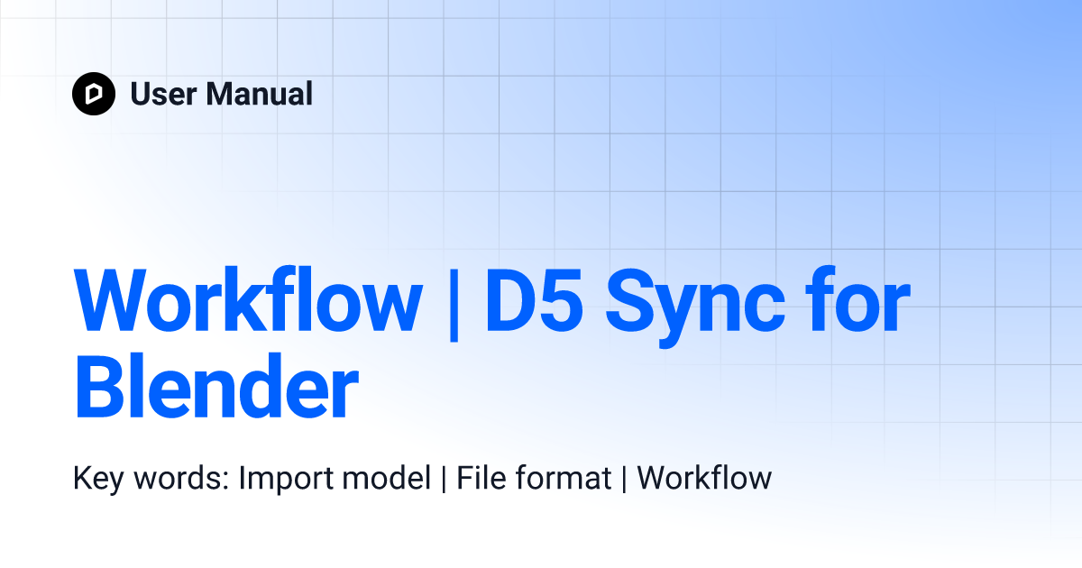 Workflow | D5 Sync for Blender | User Manual Workflow | D5 Sync for Blender | User Manual