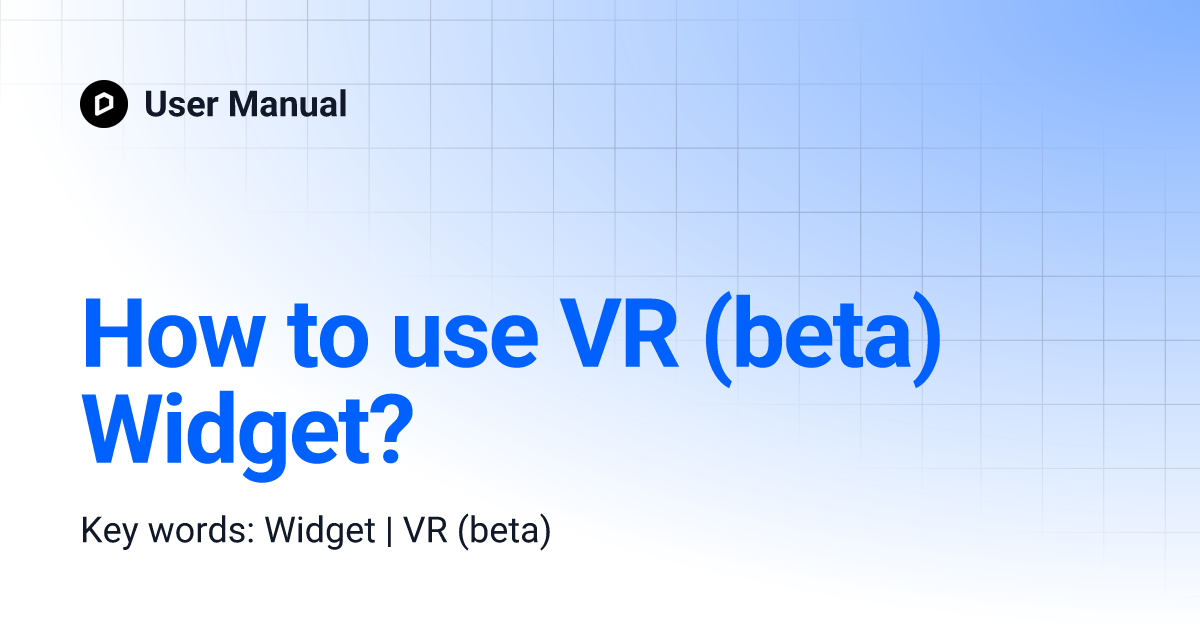 How To Use Vr Beta Widget User Manual