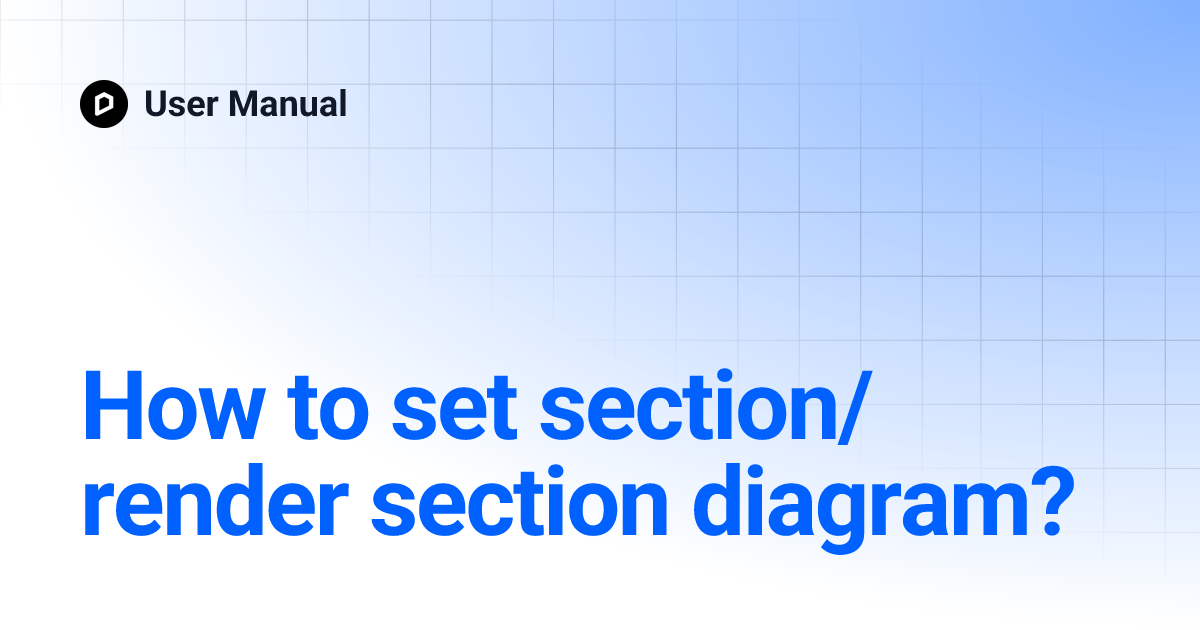 How to set section/render section diagram? | User Manual