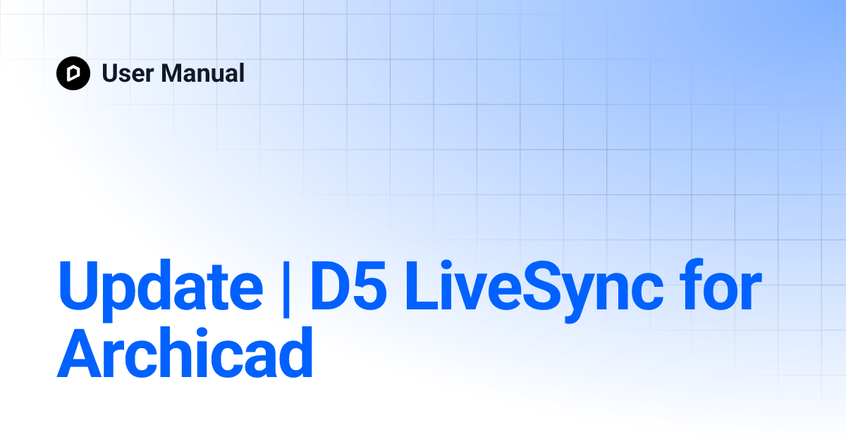 Update | D5 LiveSync for Archicad | User Manual
