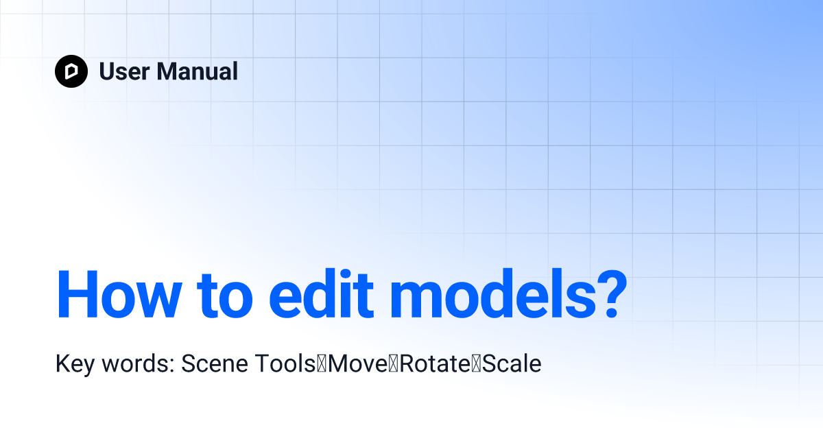 How to edit models? | User Manual