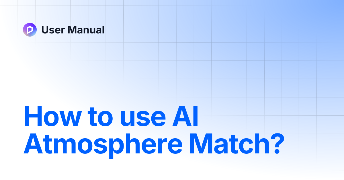 How to use AI Atmosphere Match? | User Manual