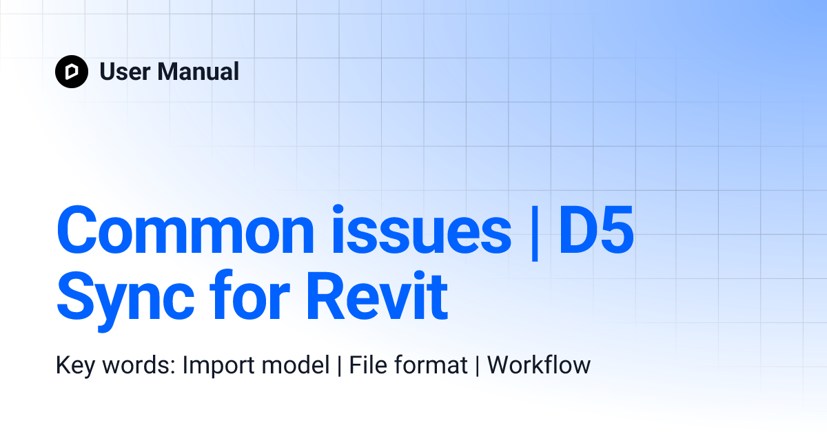 Common issues | D5 Sync for Revit | User Manual
