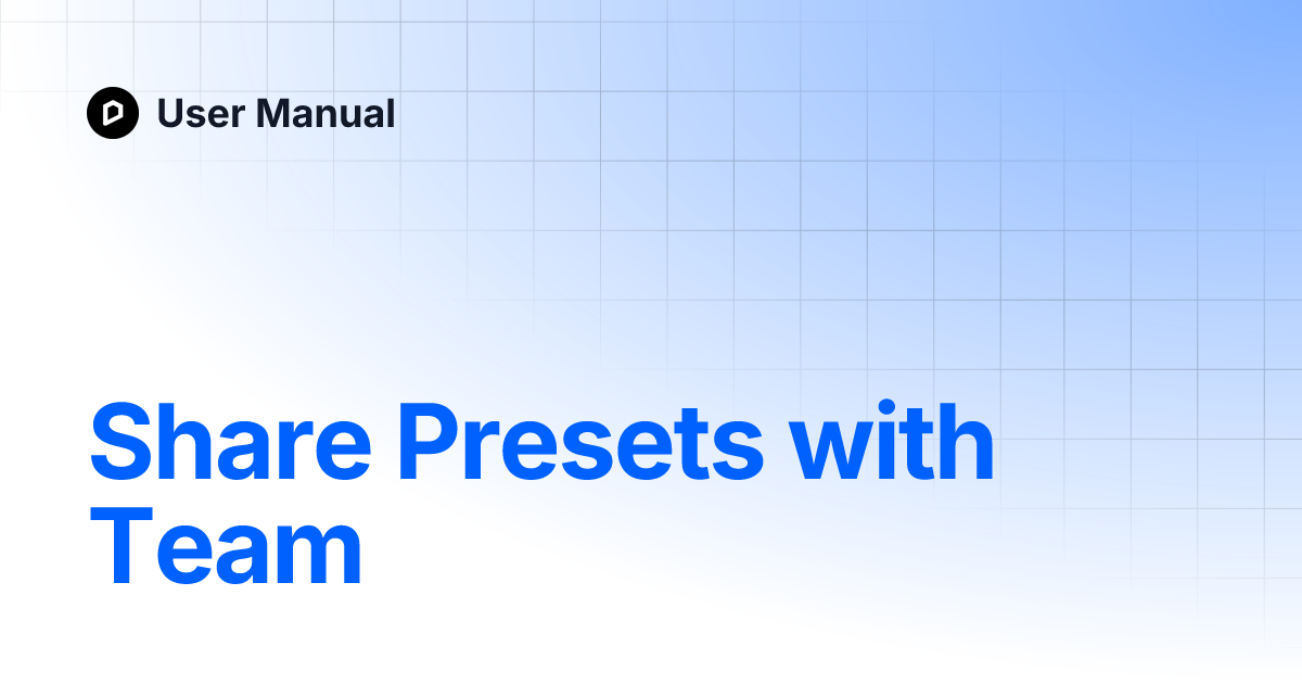 Share Presets with Team | User Manual