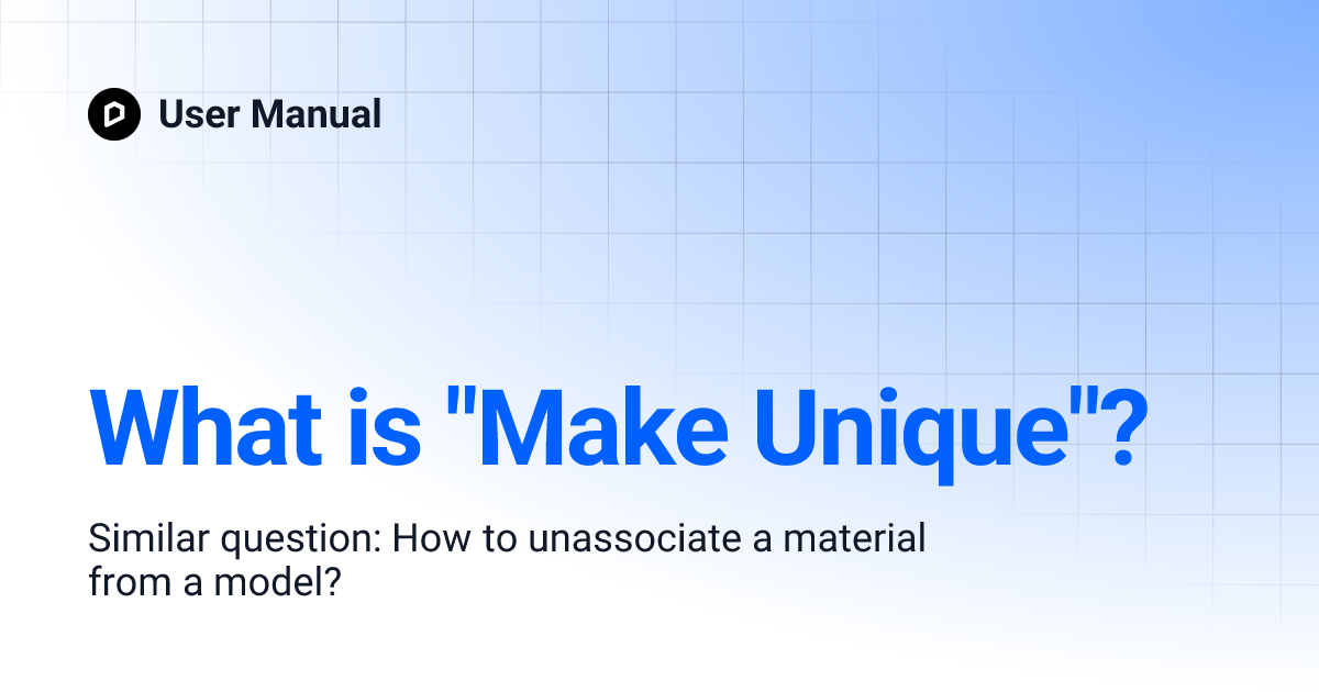 What is "Make Unique"? | User Manual