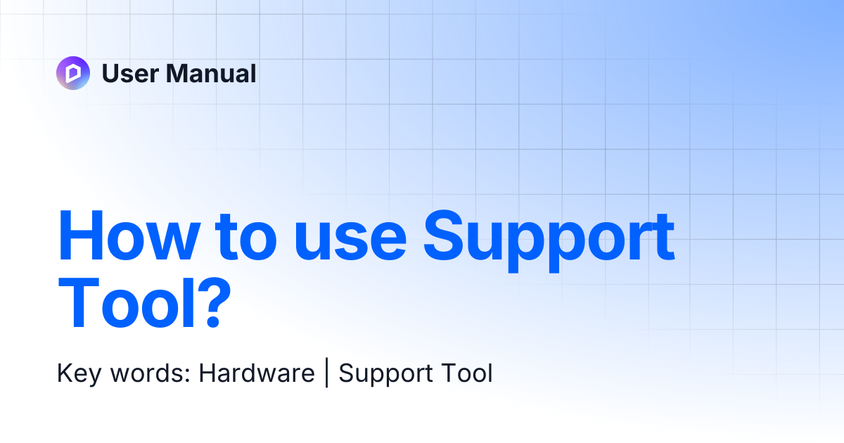 How to use Support Tool? | User Manual
