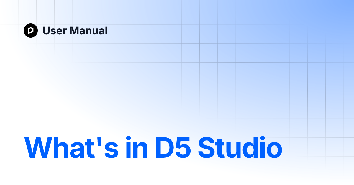 What's in D5 Studio | User Manual