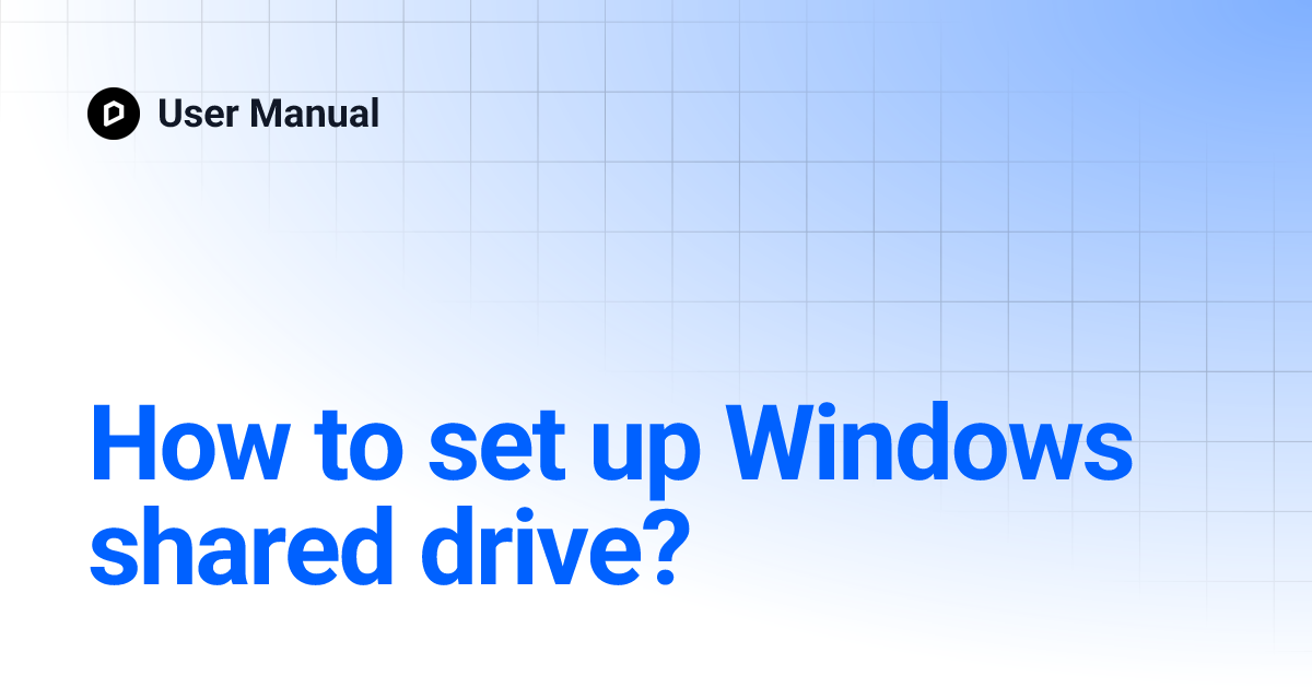 How to set up Windows shared drive? | User Manual