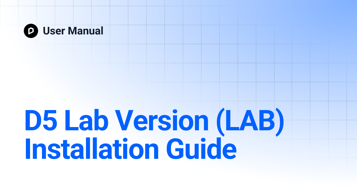 D5 Lab Version (LAB) Installation Guide | User Manual