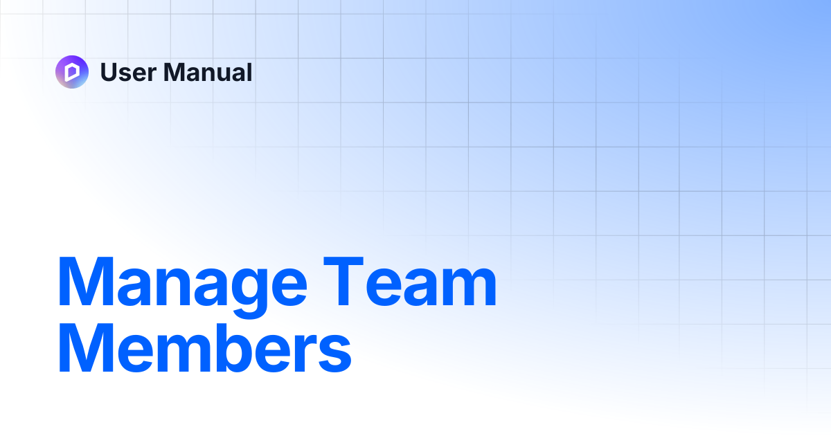 Manage Team Members | User Manual
