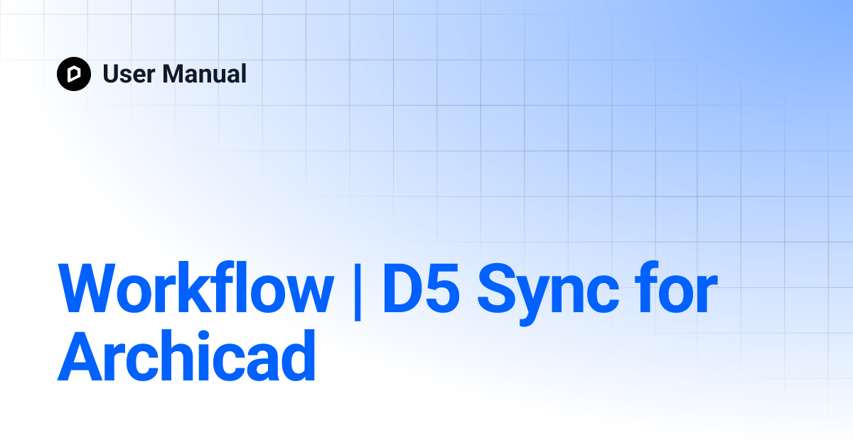 Workflow | D5 Sync for Archicad | User Manual