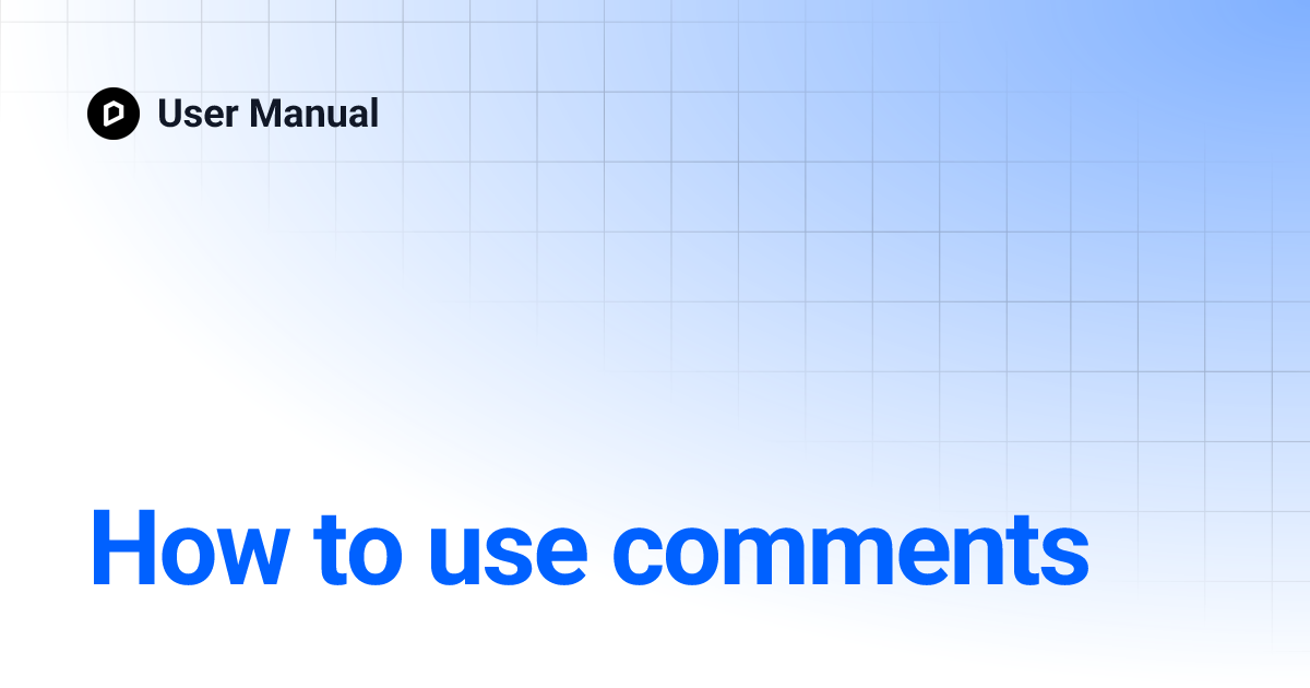 How to use comments | User Manual